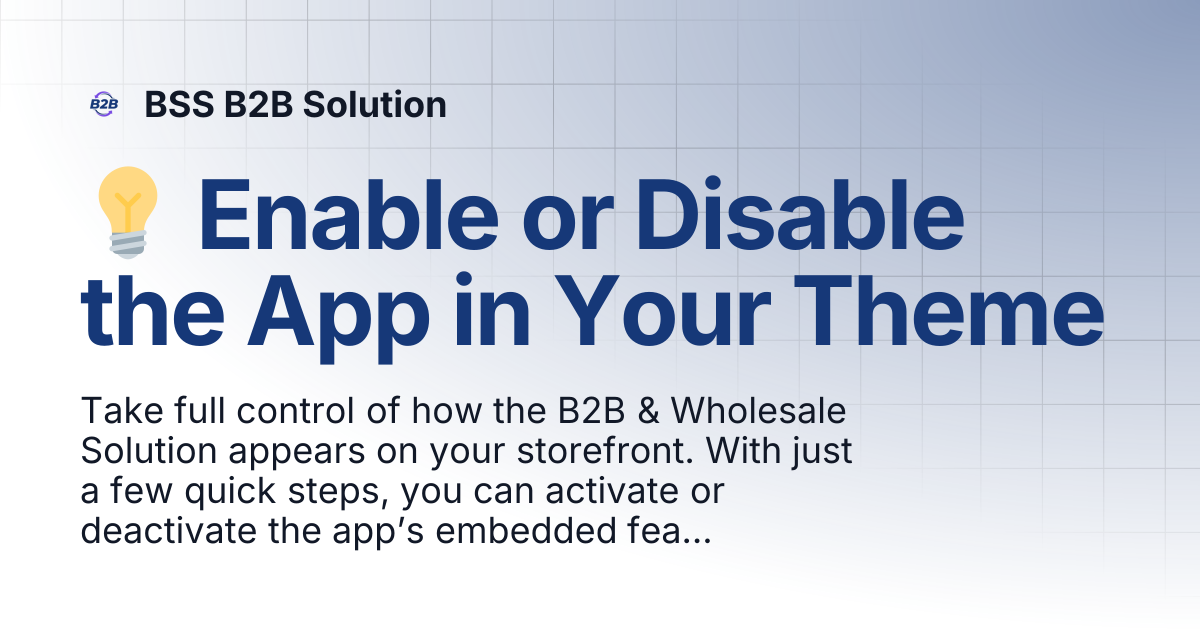 💡 Enable or Disable the App in Your Theme | BSS B2B Solution