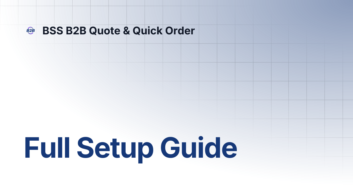Full Setup Guide | BSS B2B Quote & Quick Order